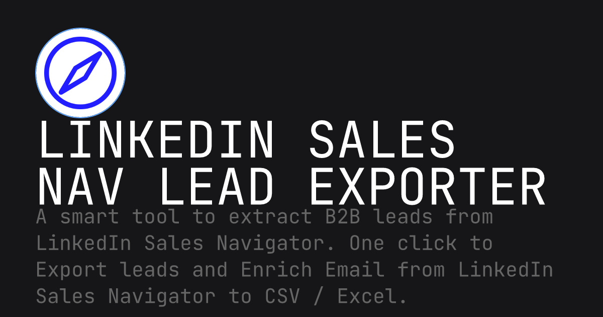 LinkedIn Sales Nav Lead Exporter - Export Unlimited Leads with Email from LinkedIn Sales Navigator.